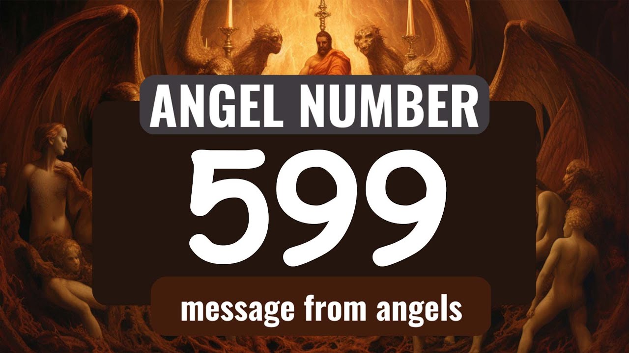 Unveiling the Secret Meaning of Angel Number 599 - YouTube