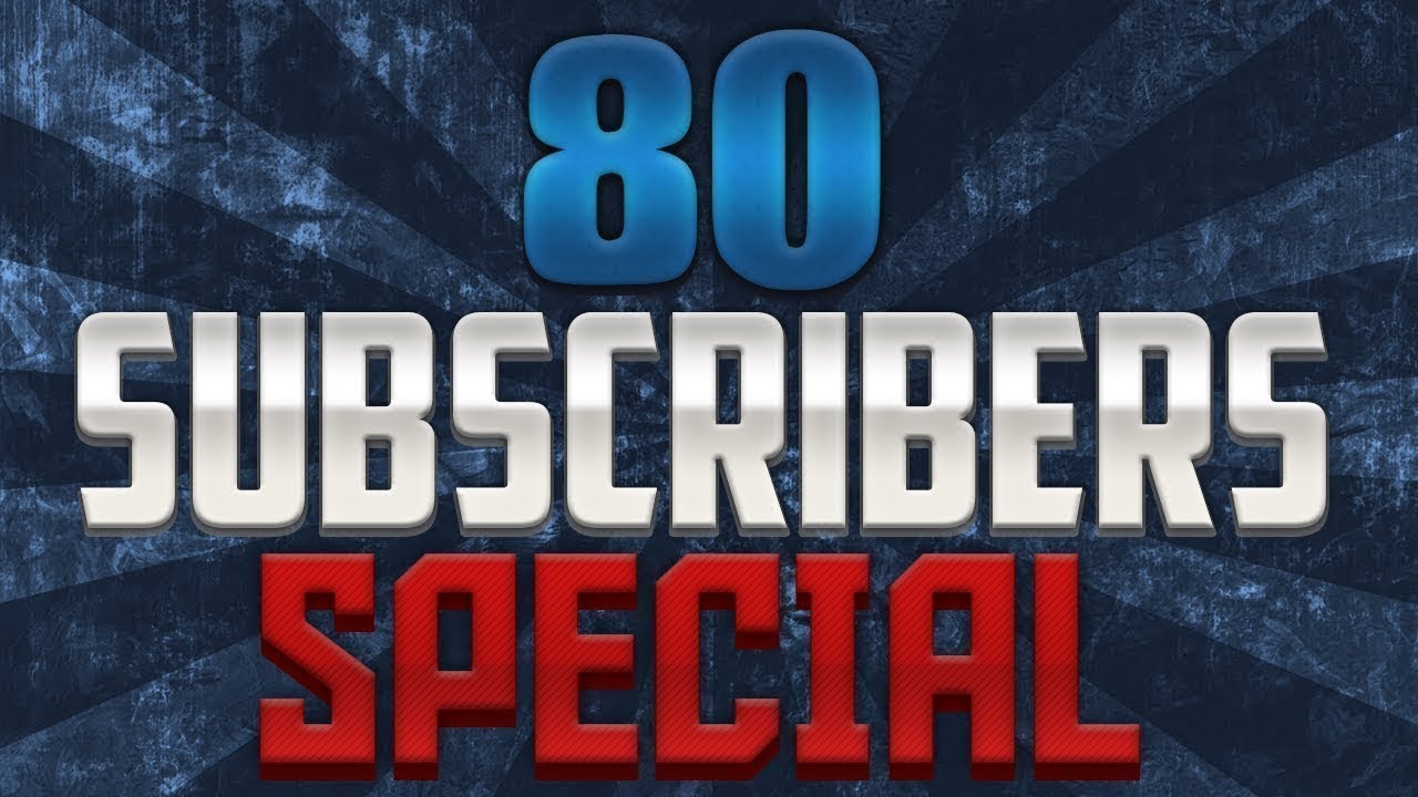 80 Subscriber Special Part 1 - YouTube