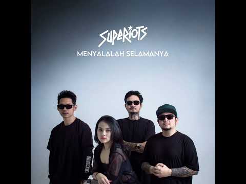 Superiots - Menyalalah Selamanya