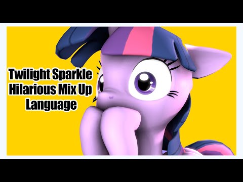 Twilight Sparkle Hilarious Mix Up Language [SFM Ponies]
