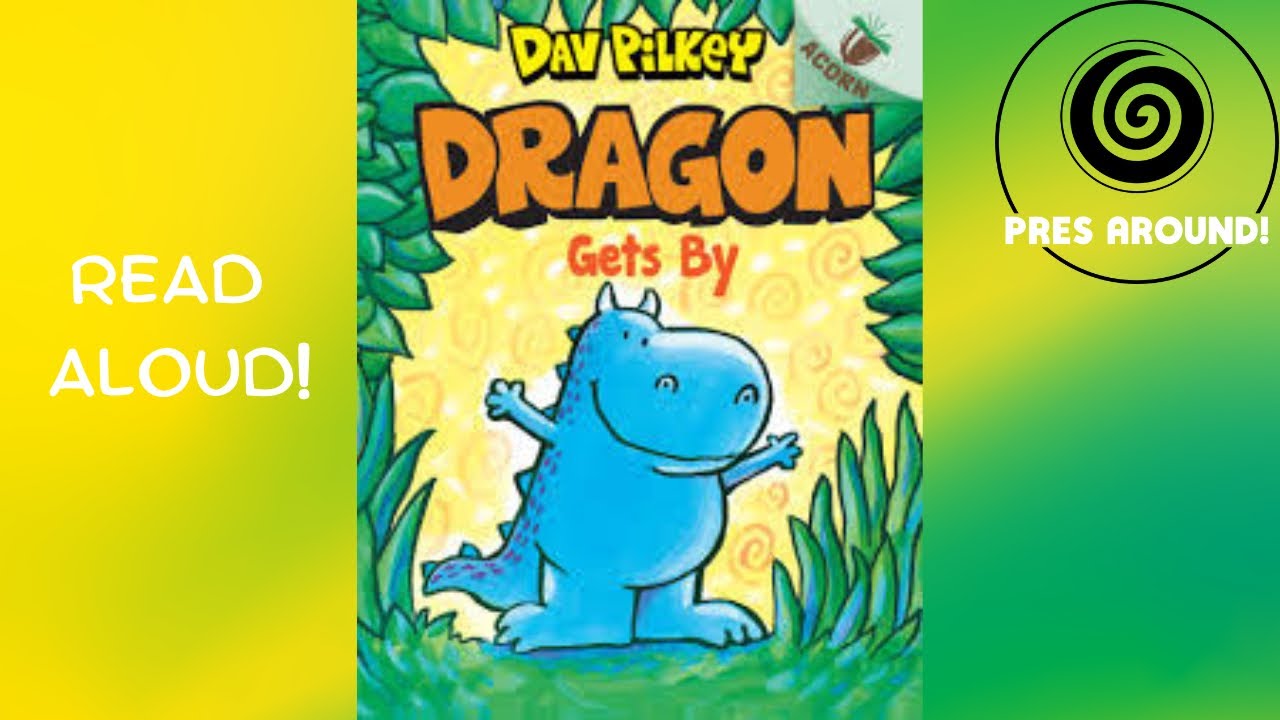 Dragon Gets By! | A Dav Pilkey Book | Read Aloud! - YouTube