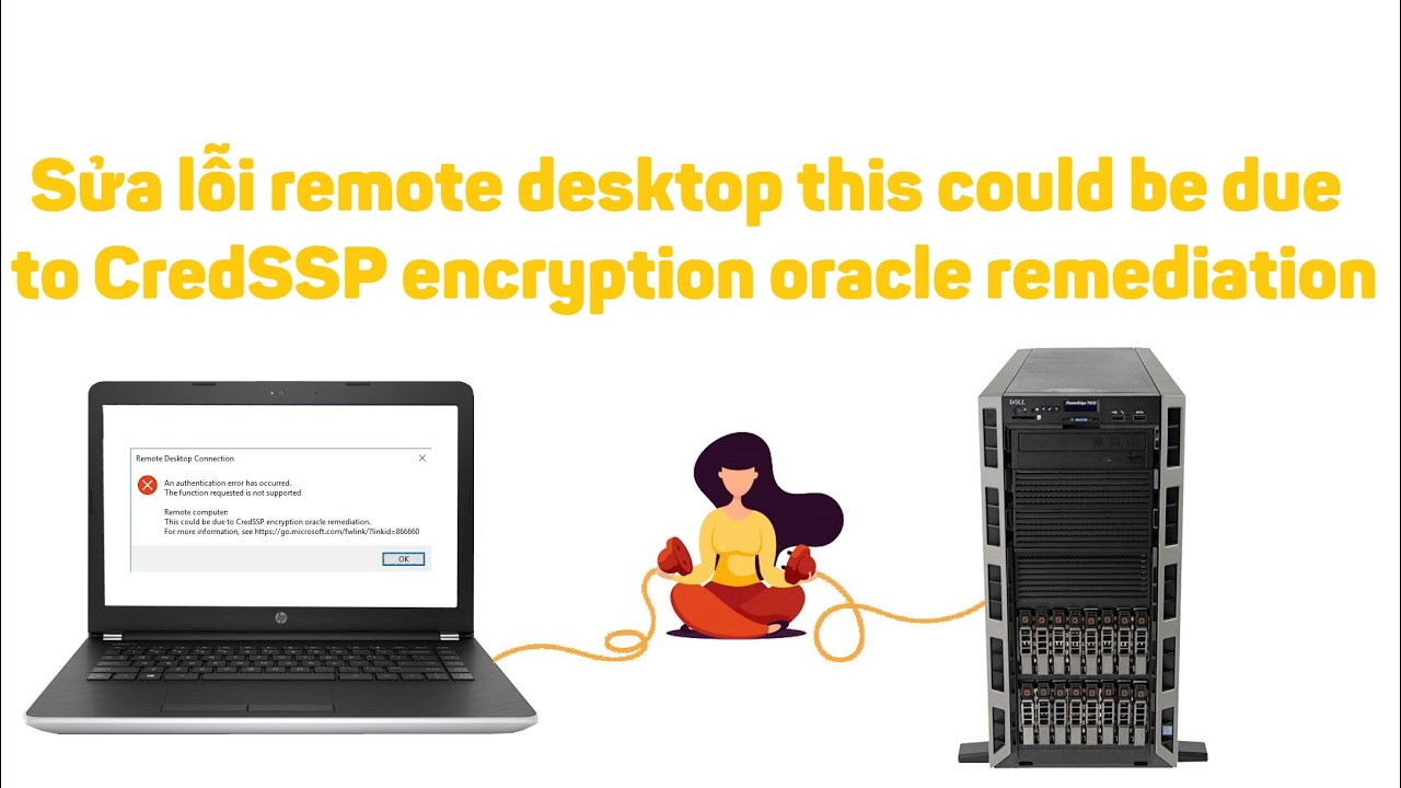 Sửa lỗi remote desktop this could be due to CredSSP encryption oracle ...