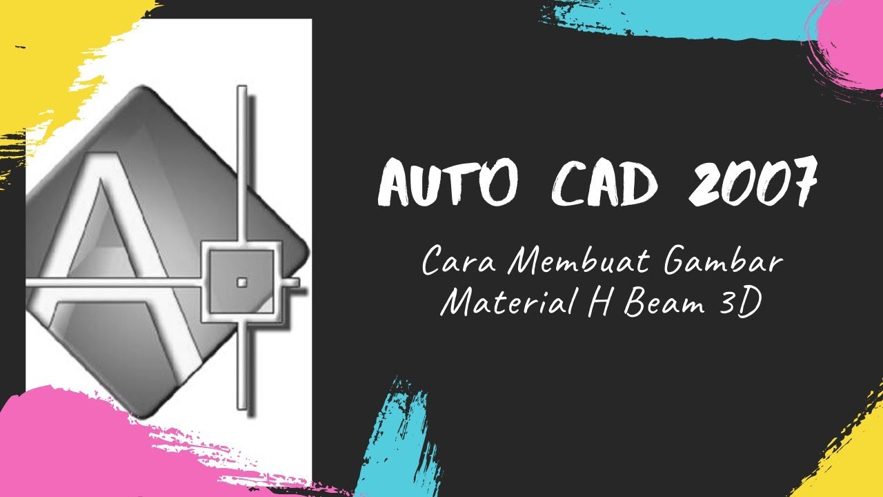 Autocad 2007 : Belajar membuat gambar material H-Beam 3D - YouTube