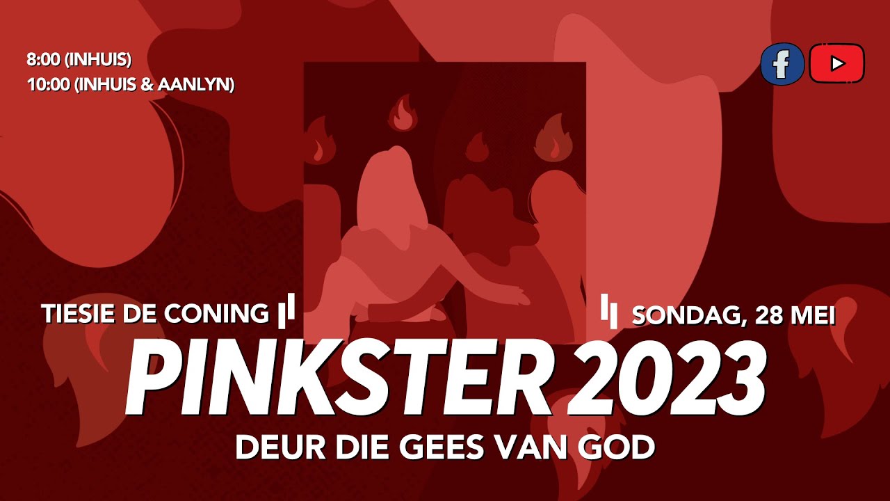 28 Mei 2023 Erediens: Pinkster 2023 - Deur die gees van God - YouTube