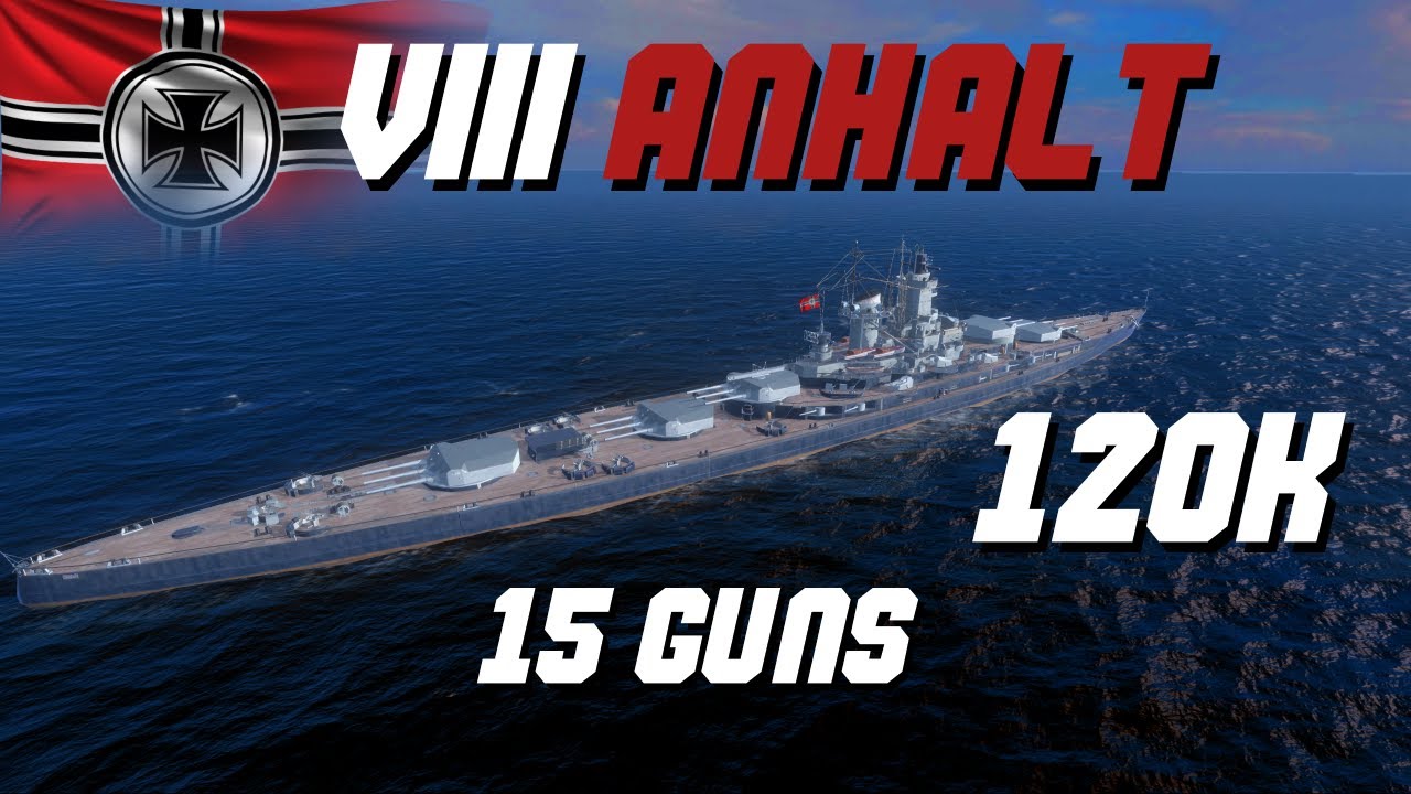 ANHALT VIII German Battleship - 120k Dmg, this thing is consistent! - YouTube