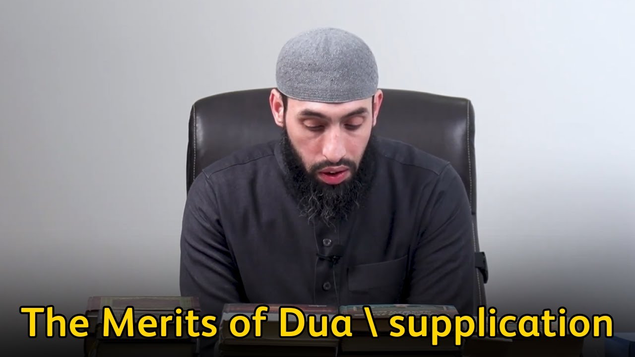 The Merits and importance of Dua \ supplication in Islam - YouTube