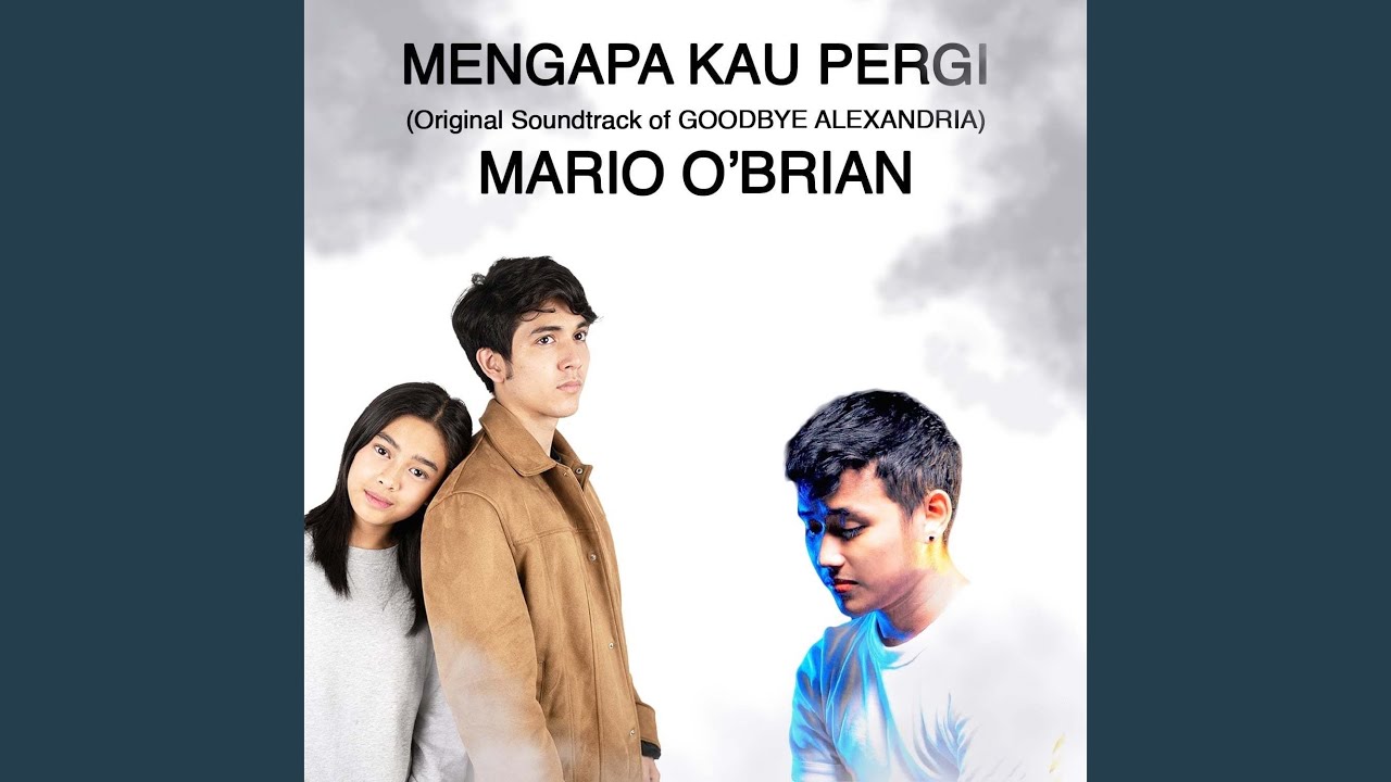 Mengapa Kau Pergi (Original Soundtrack of Goodbye Alexandria) - YouTube
