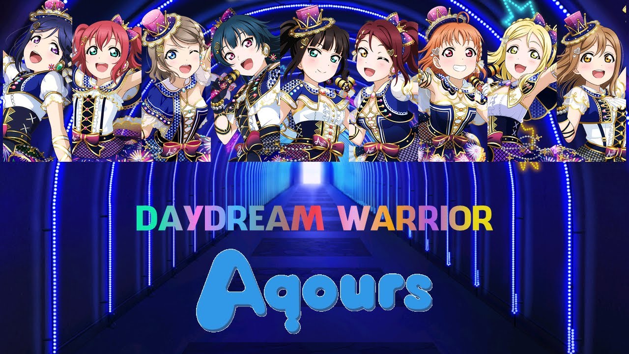 Aqours - Daydream Warrior - color coded (ROM/ENG/VIE) - YouTube