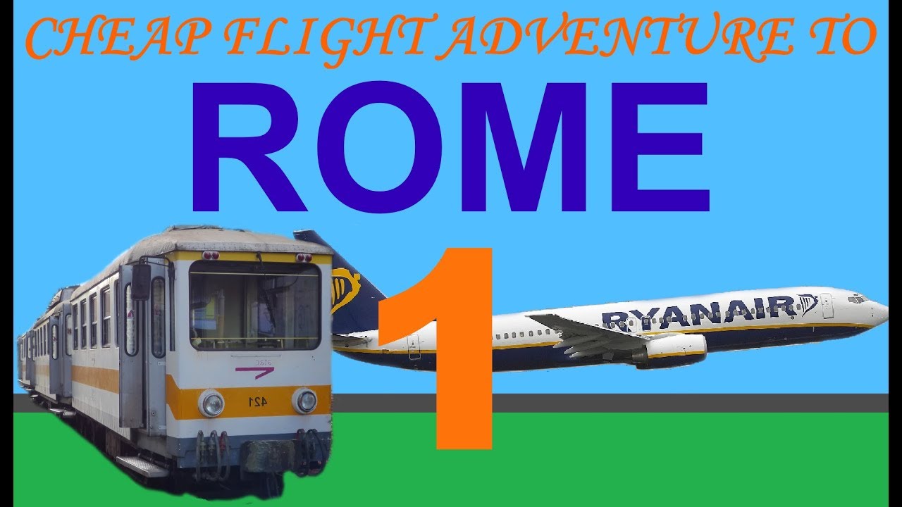 Cheap flight adventure to Rome (part 1) - YouTube