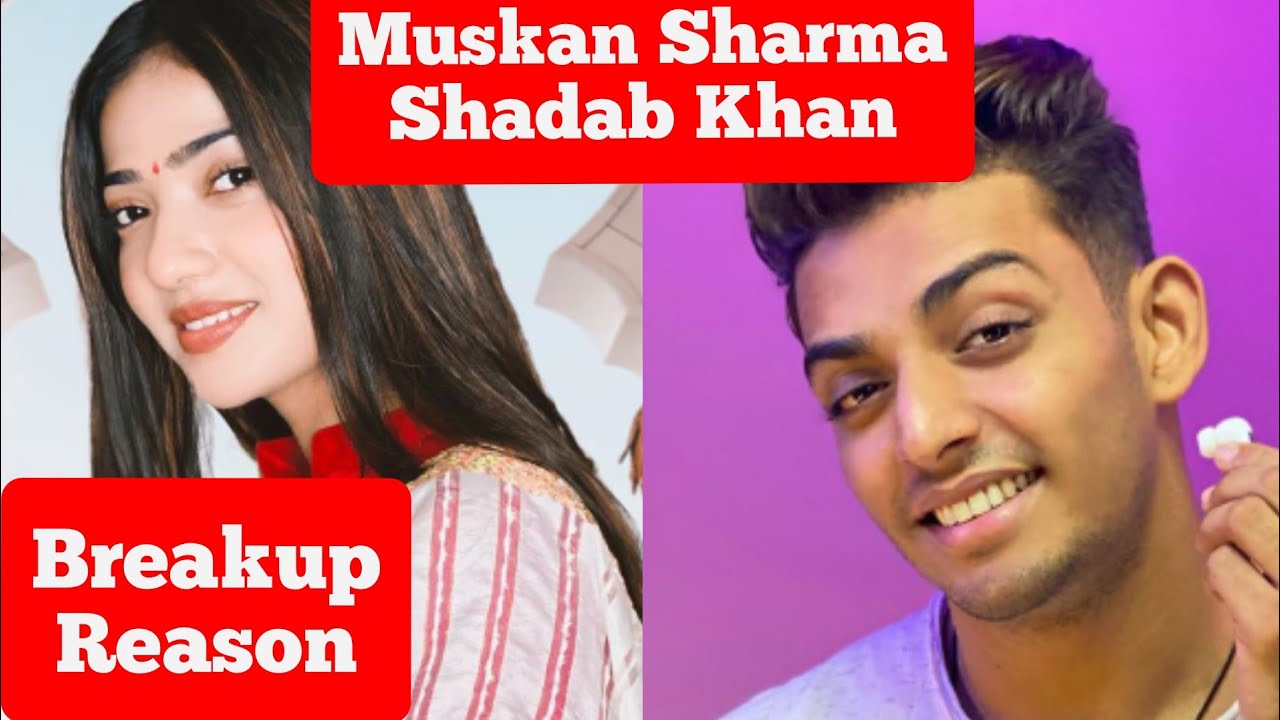 #Amairazone MUSKAN SHARMA AUR SHADAB KHAN BREAKUP REASON | #BREAKUP ...