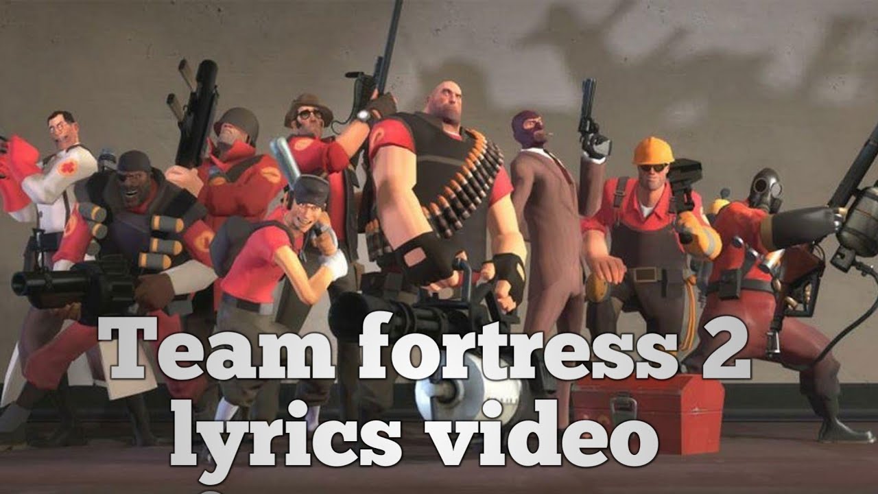 Team fortress 2-meet the crew-lyrics video - YouTube