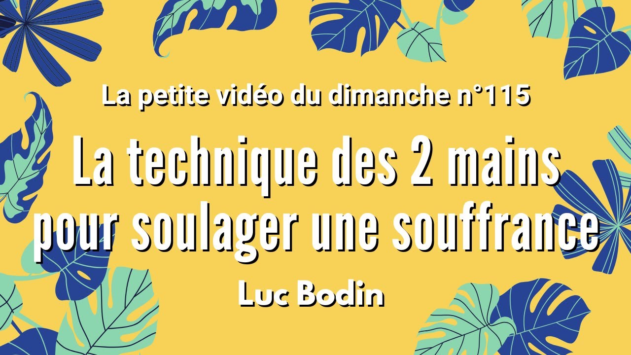 LA TECHNIQUE DES 2 MAINS POUR SOULAGER UNE SOUFFRANCE - La petite vidéo ...