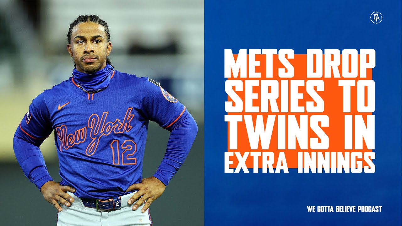 Mets Drop Series to Twins in Extra Innings - We Gotta Believe Podcast ...
