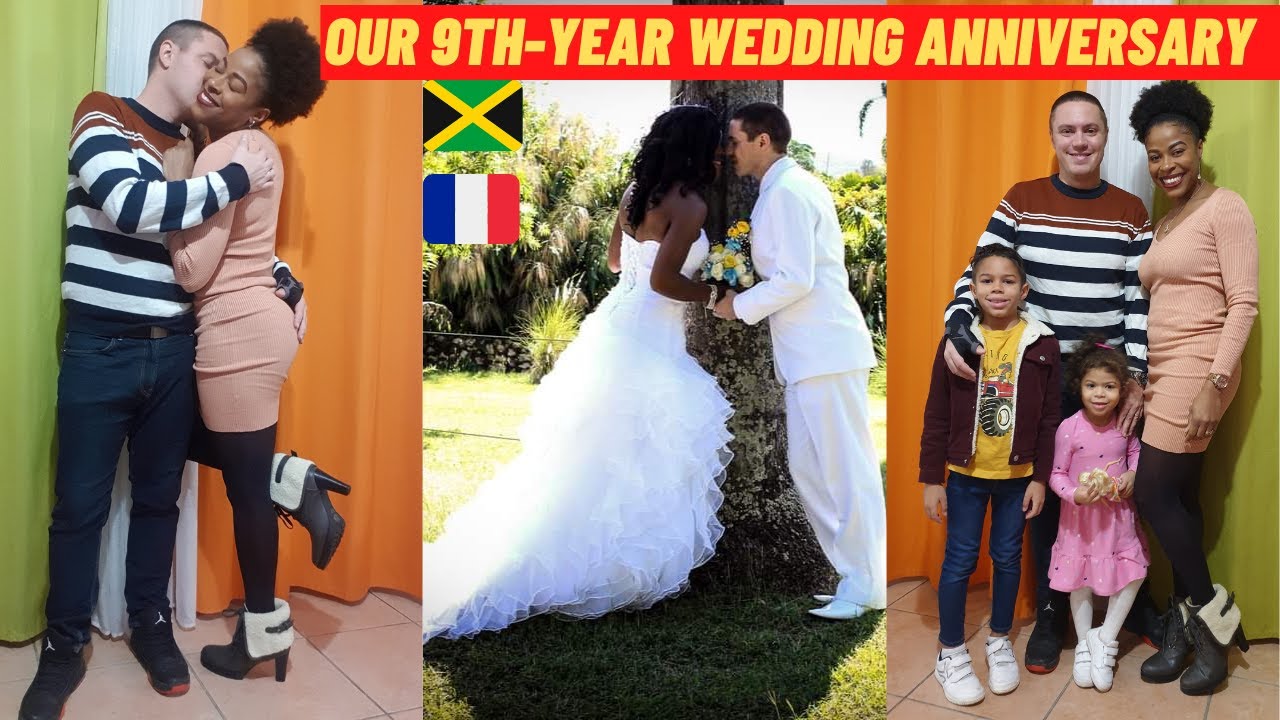 OUR 9TH YEARS WEDDING ANNIVERSARY / JAMAICAN LIVING IN FRANCE ...