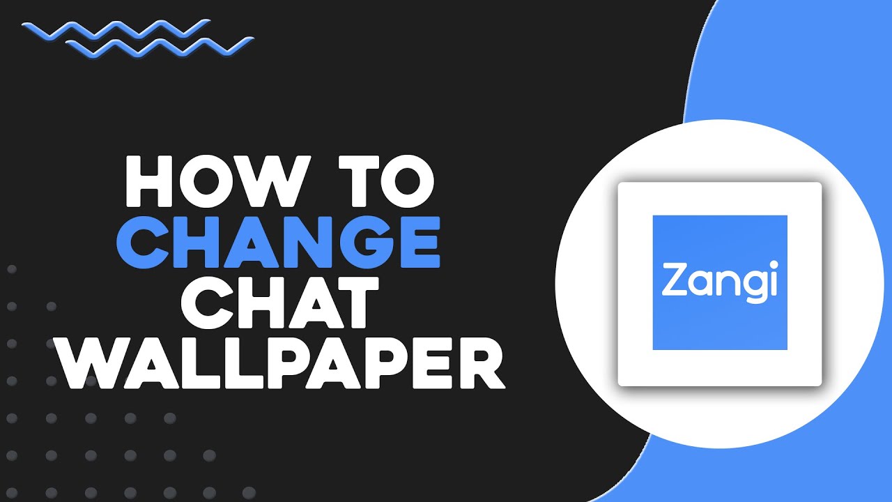 How To Change Chat Wallpaper in Zangi (Quick & Easy) - YouTube