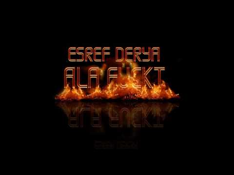 Esref Derya - Ala Fuckt