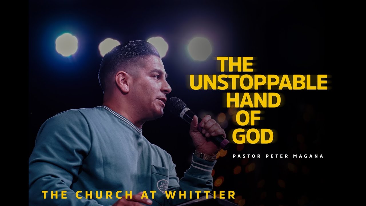 The Unstoppable Hand of God | Pastor Peter Magaña - YouTube