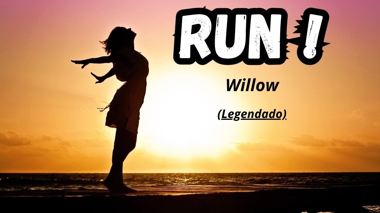 Willow - Run! (Tradução/Legendado) - YouTube