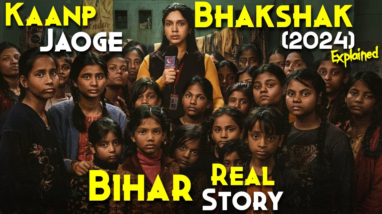 Bhakshak (2024) Explained In Hindi | BIHAR ki Sacchi Ghatna - Real ...