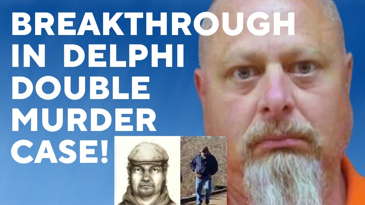 Breakthrough in the Delphi double homicide case! *Warning details of ...