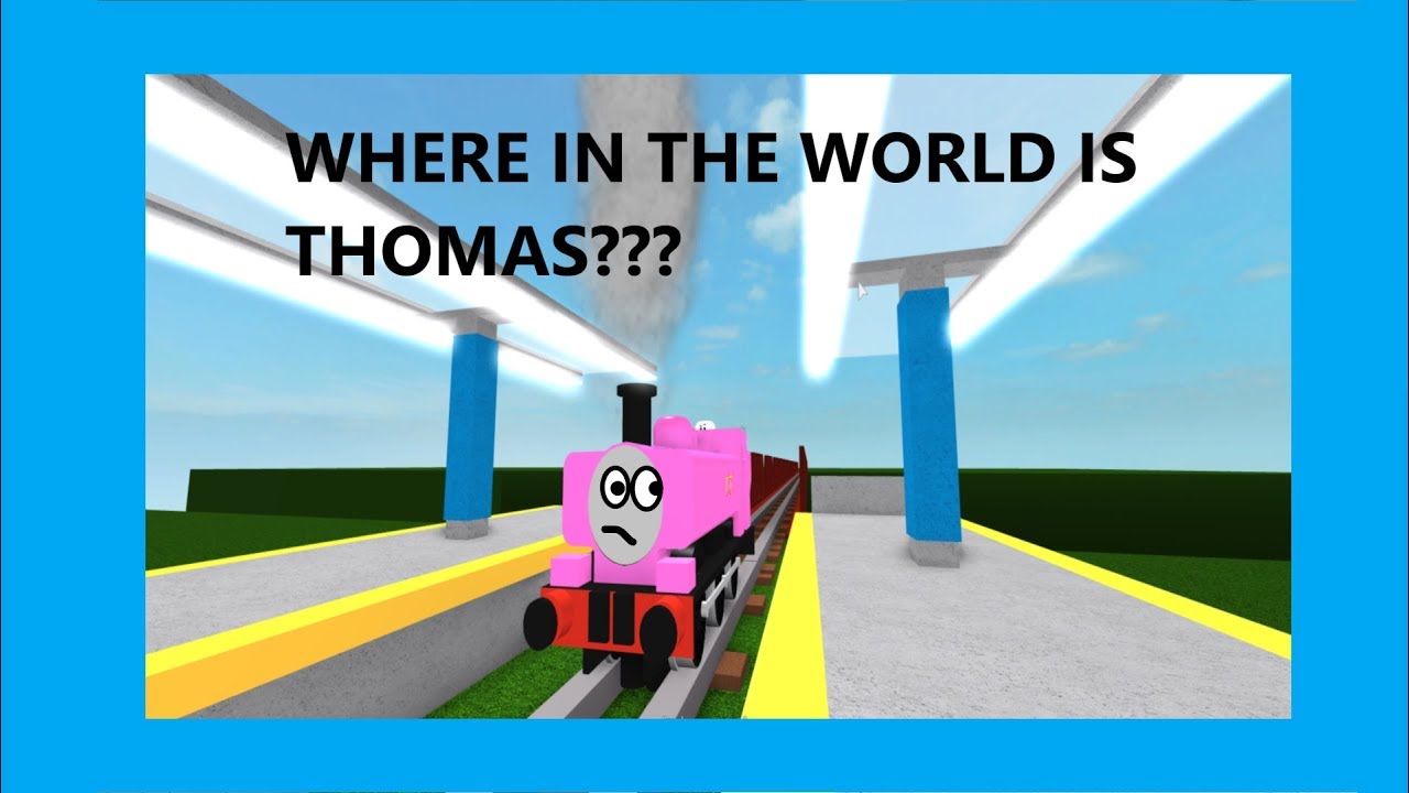 Roblox Thomas MV: Where in the world is Thomas? - YouTube