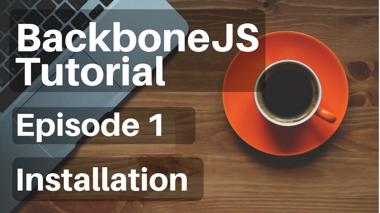 Backbonejs Tutorial 1 Installation Youtube