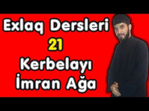 Exlaq dersleri 21ci ders - Exlaqimizda olan xesteliklerimizi nece taniyaq ? (Kerbelayi İmran aga)