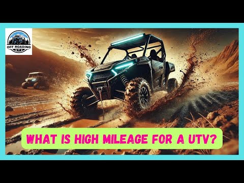 What Is High Mileage For A Side By Side or UTV? Best UTV Mileage in ...