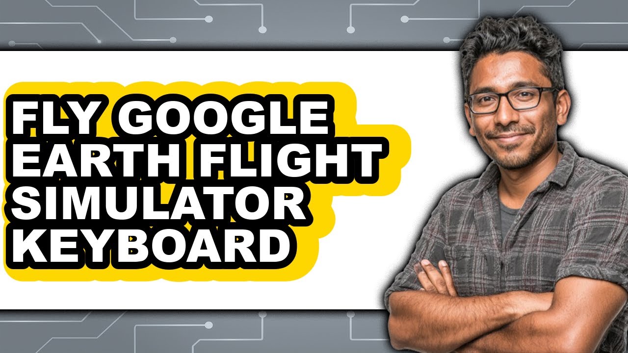 How to Fly Google Earth Flight Simulator Keyboard (updated) - YouTube