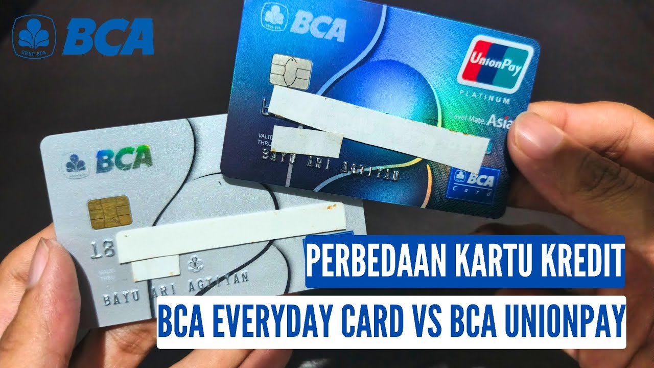 PERBEDAAN KARTU KREDIT BCA EVERYDAY CARD VS BCA UNIONPAY MANA YANG LEBIH BAIK? - YouTube