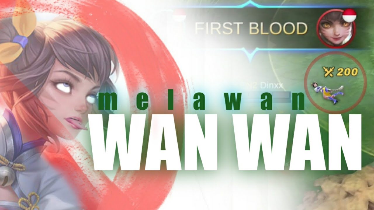Cara Menang Laning Melawan Wanwan | Counter Wanwan Mobile Legends 2021 ...