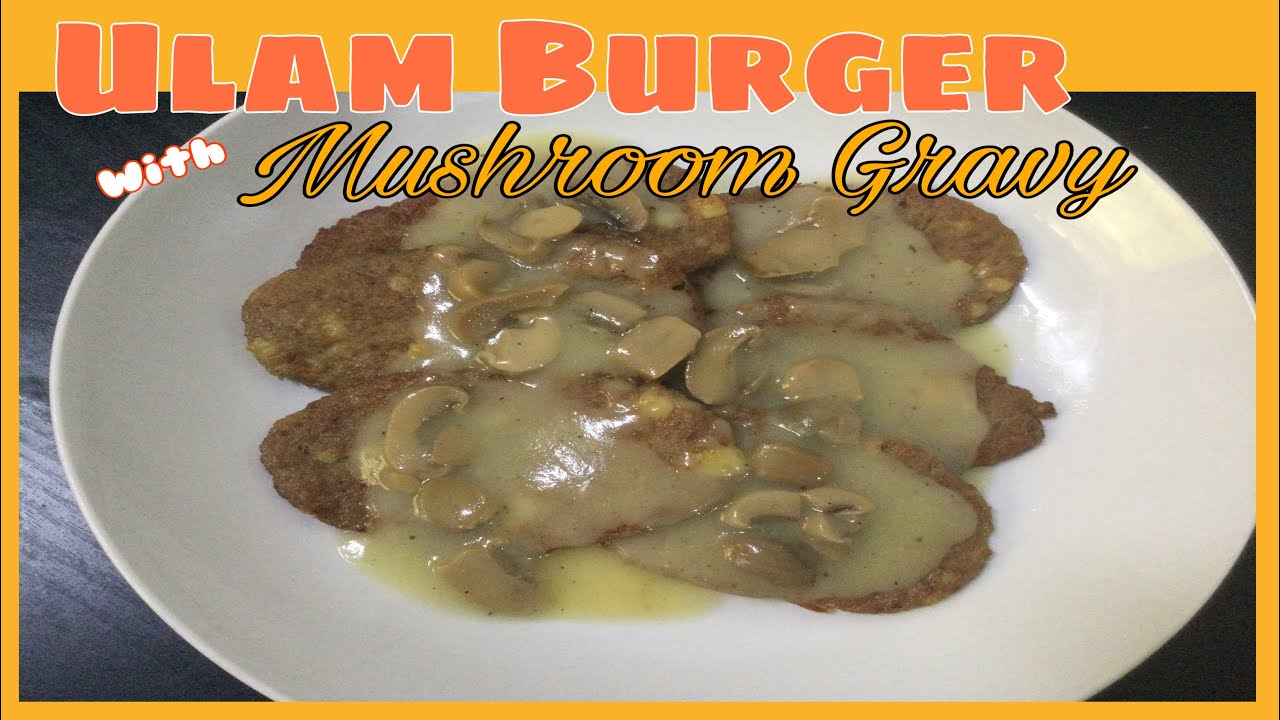 ULAM BURGER WITH MUSHROOM GRAVY | Arriane Batac Official - YouTube