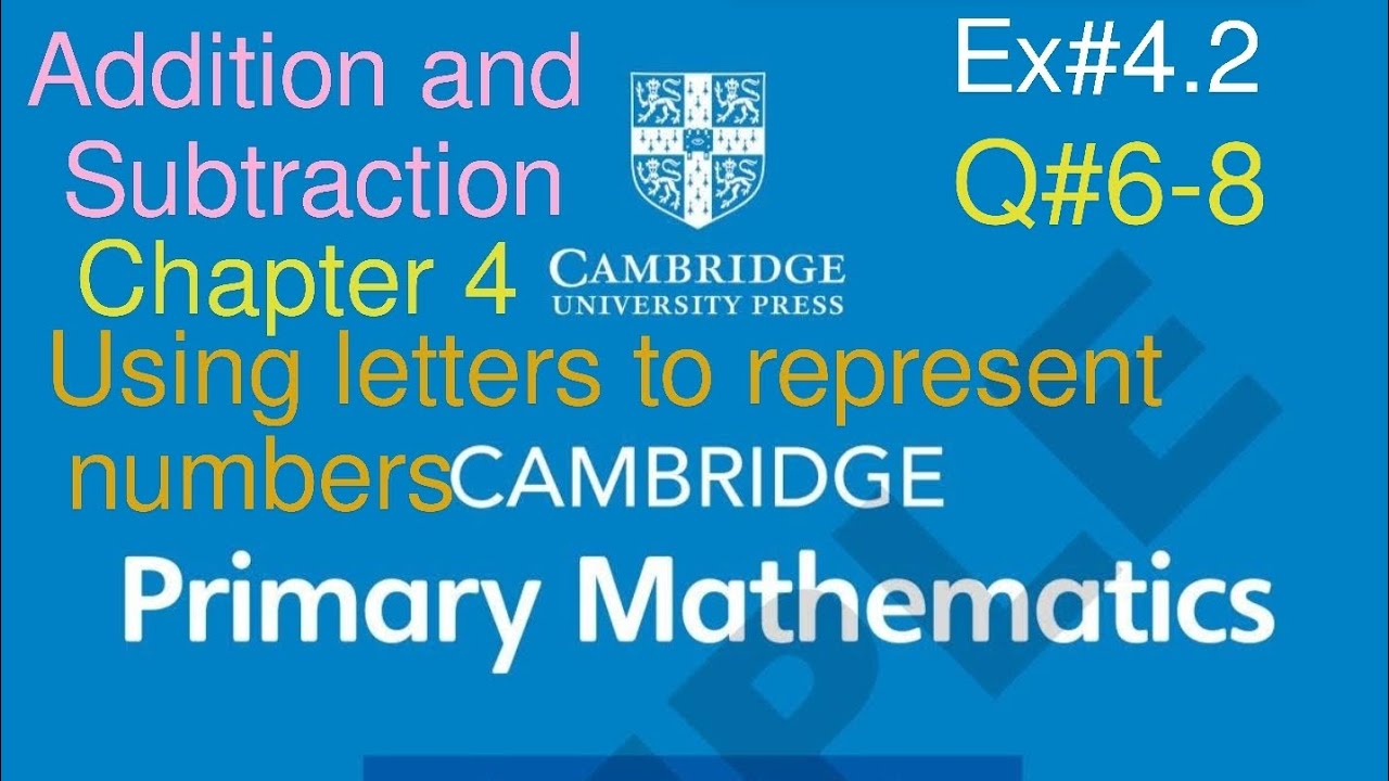 Ex#4.2 Q#6-8 | Using letters to represent numbers| Cambridge Primary ...