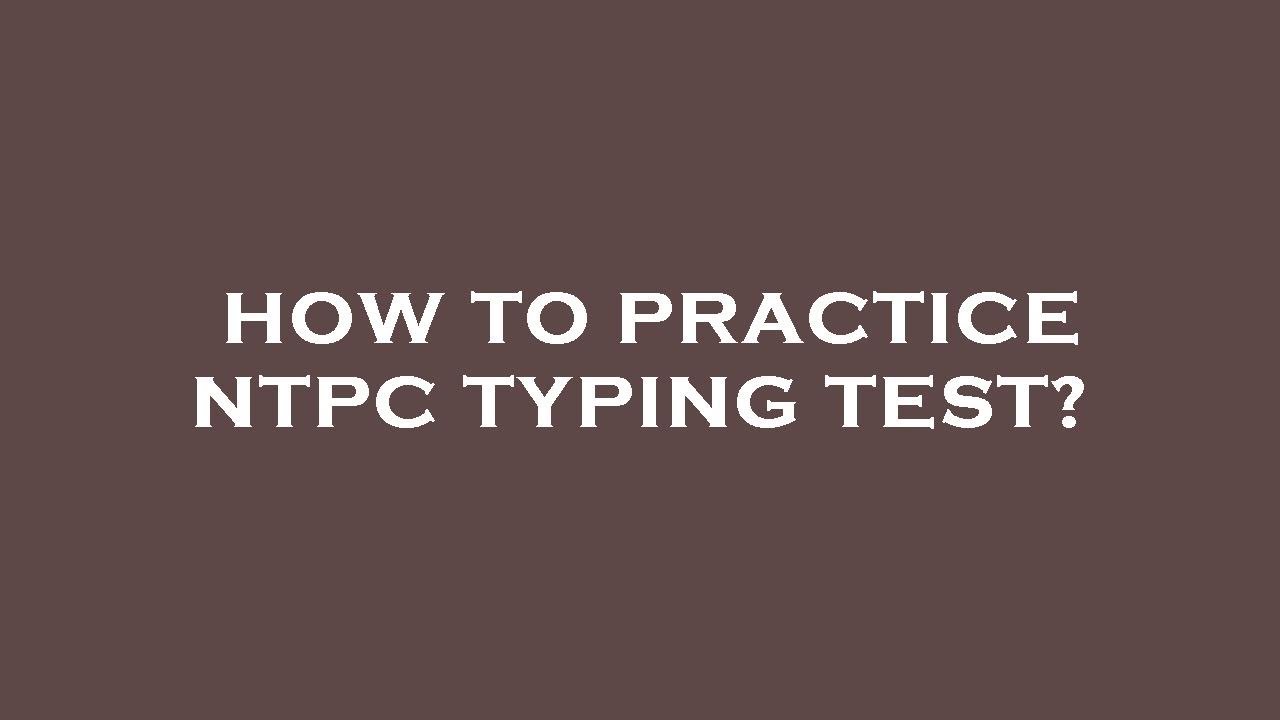 How to practice ntpc typing test? - YouTube