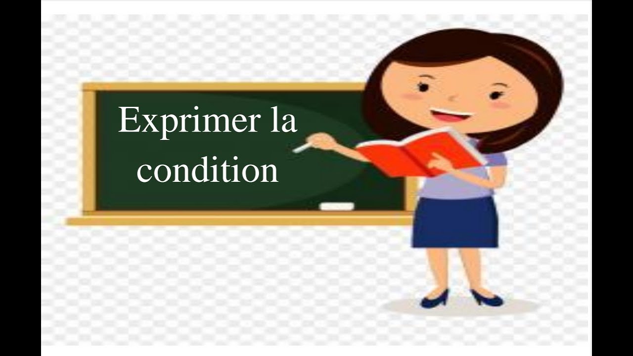 Exprimer la condition - YouTube