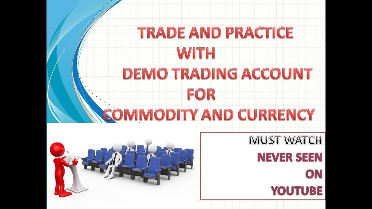 TRADE AND PRACTICE WITH FREE DEMO ACCOUNT PLATFORM FOR COMMODITY AND ...