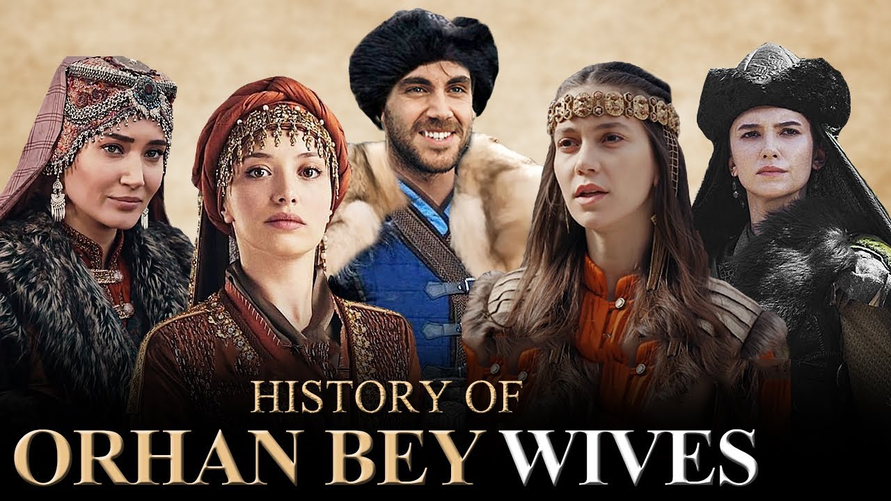Sultan Orhan Wives Complete History | History of Orhan Bey Wives - YouTube