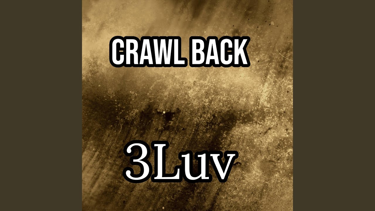 Crawl Back - YouTube