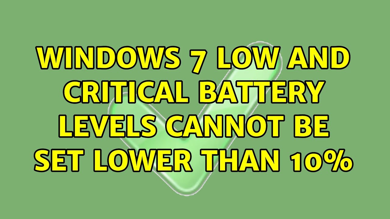 Windows 7 low and critical battery levels cannot be set lower than 10% ...