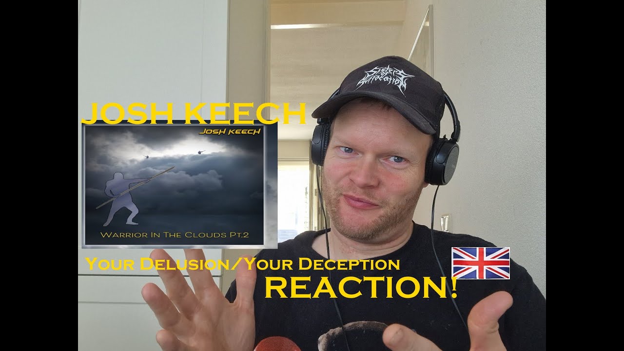 Josh Keech - Your Delusion/Your Deception | Reaction! - YouTube