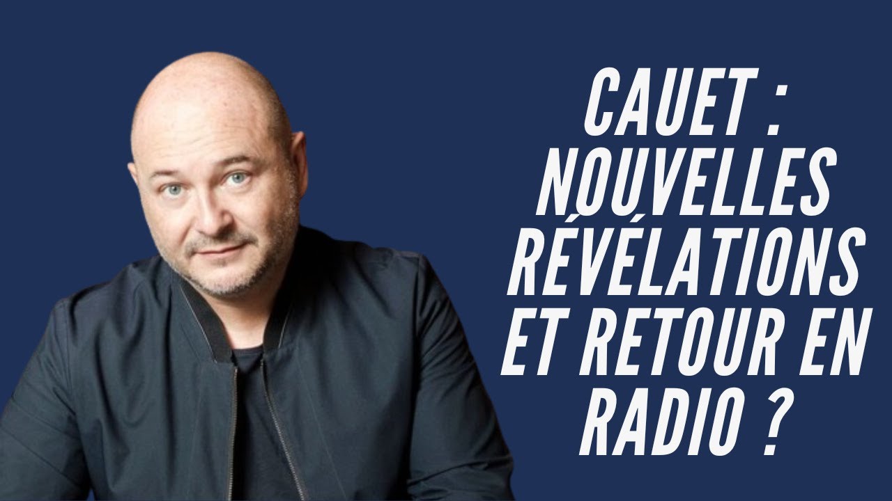Cauet : Nouvelles Révélations et Possible Retour en Radio ! - YouTube