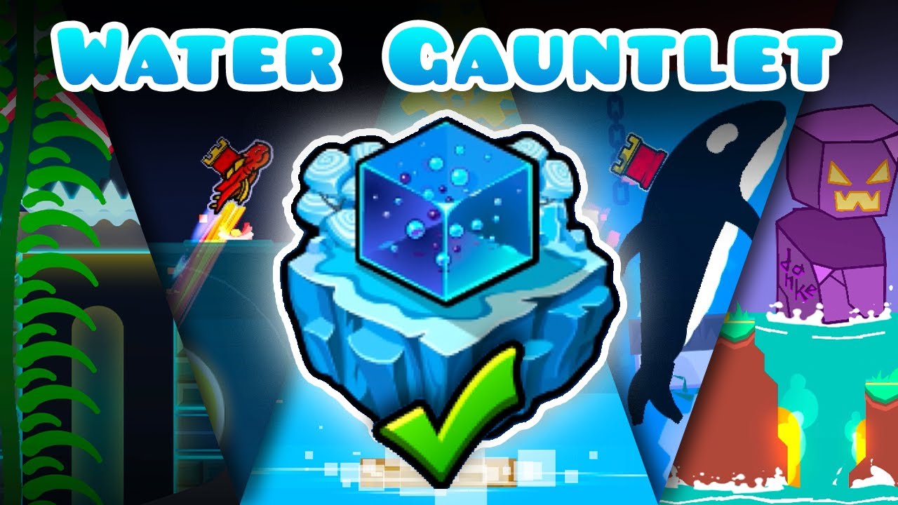 💦 WATER GAUNTLET 100% COMPLETE | The Lost Gauntlets (Geometry Dash 2.2 ...
