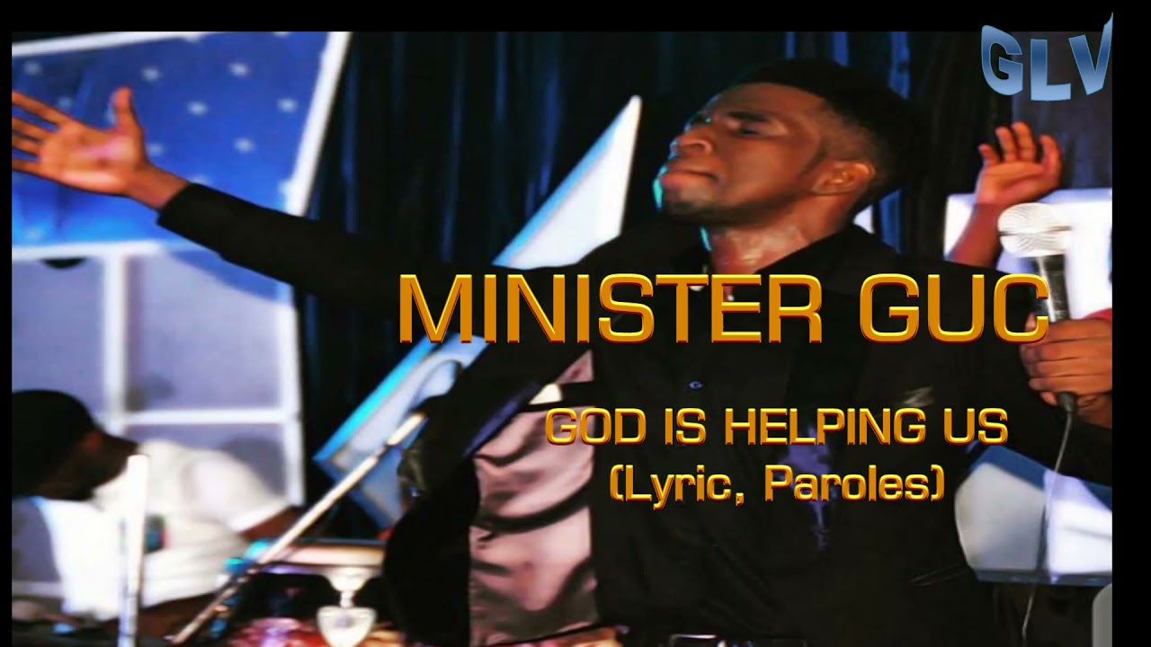 MINISTER GUC - GOD IS HELPING US - LYRIC - TRADUCTION FRANÇAISE - YouTube