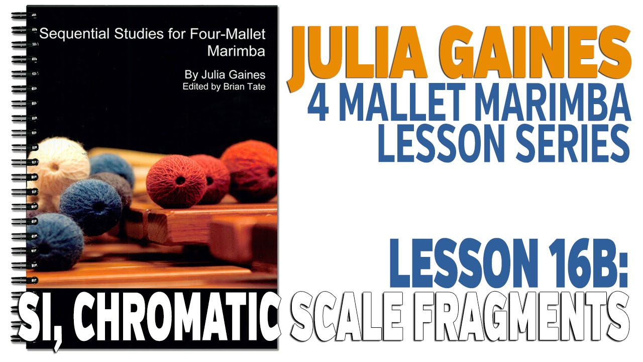 4 Mallet Marimba Series: Lesson 16B - SI, Chromatic Scale Fragments ...
