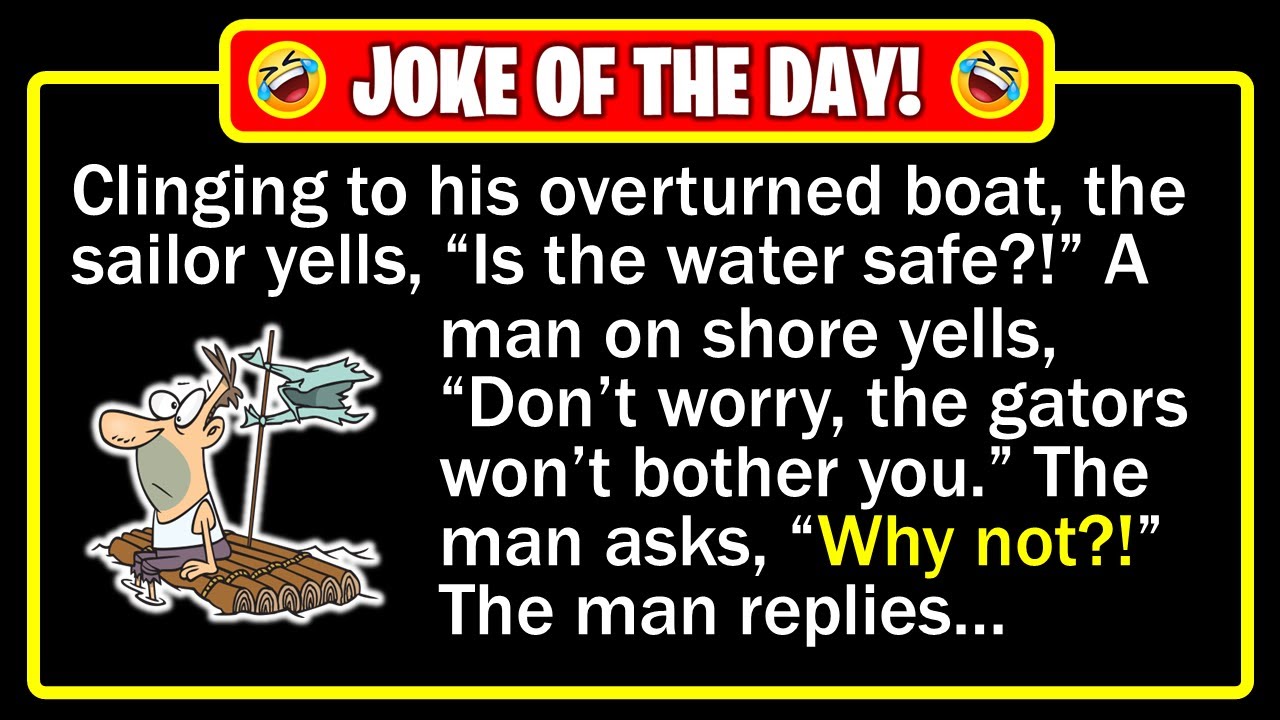 🤣 BEST JOKE OF THE DAY! - As a man clings to his boat, he yells, "Any ...