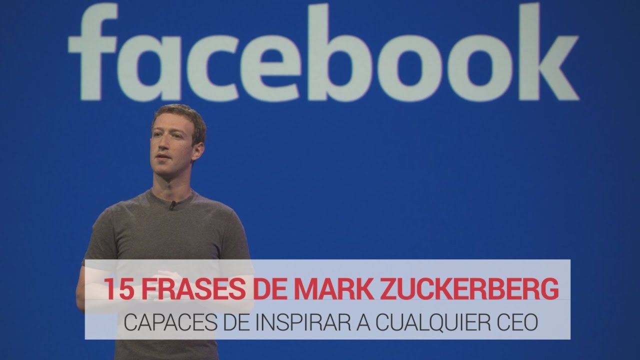 15 Frases de Mark Zuckerberg capaces de inspirar a cualquier CEO - YouTube