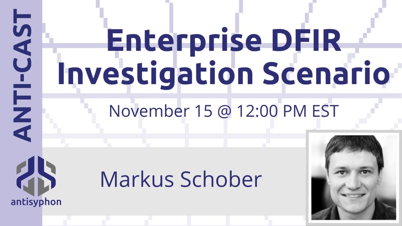 Enterprise DFIR Investigation Scenario w/ Markus Schober - YouTube