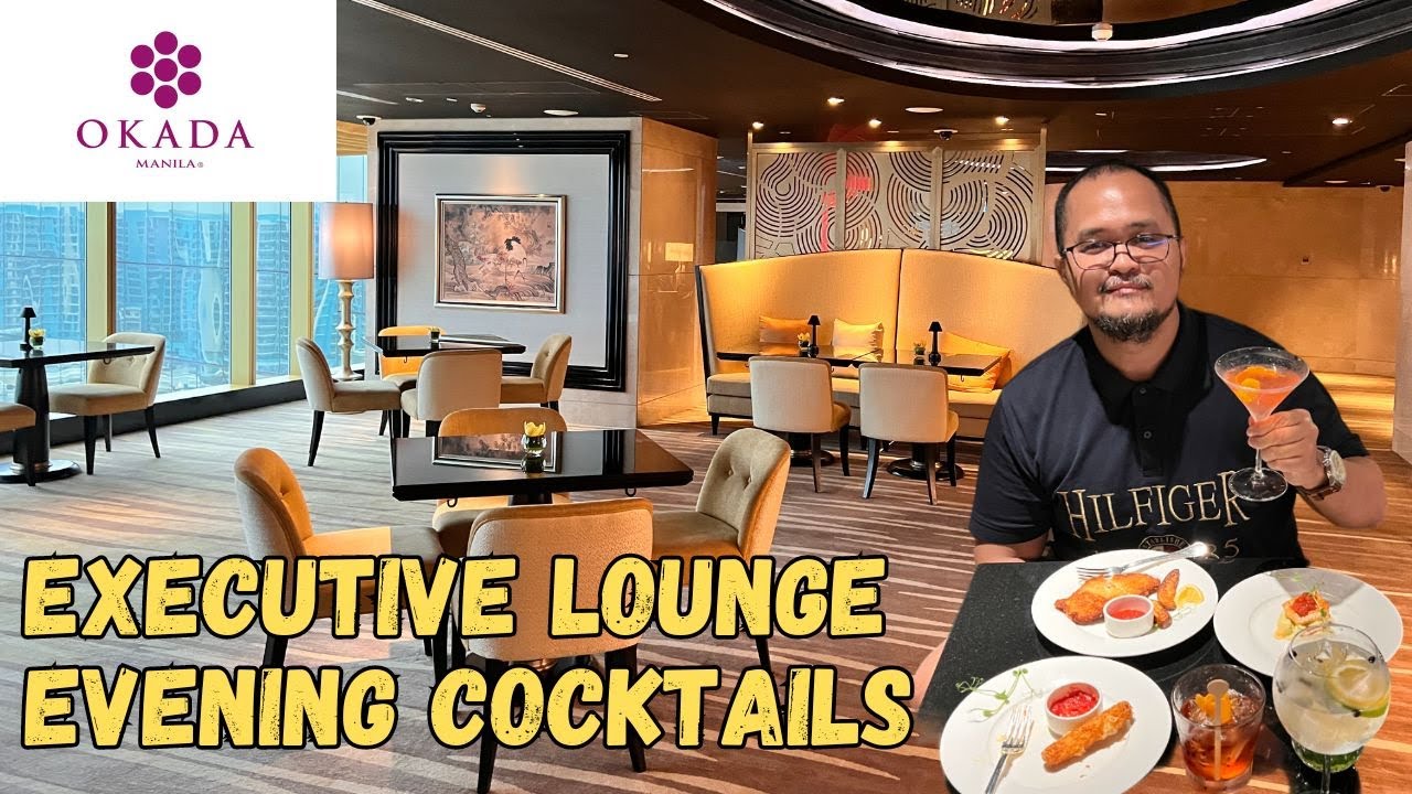 Okada Staycation (Part 2) | Executive Lounge Evening Cocktails for 2 ...