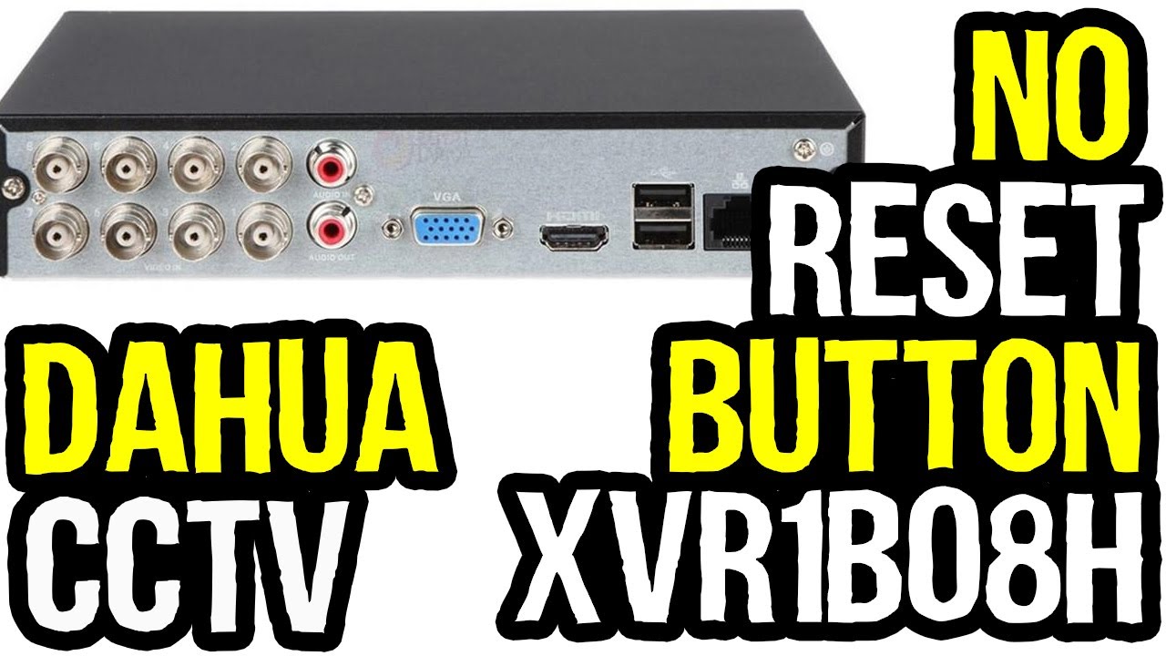 How To Reset Admin Password Dahua XVR1B08H Without Reset Button YouTube how-to-reset-admin-password-dahua-xvr1b08h-without-reset-button-youtube