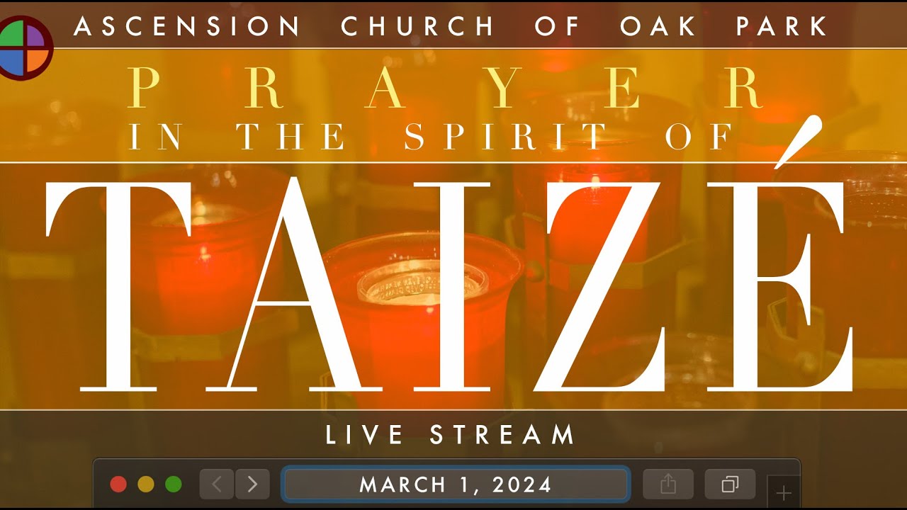 Prayer in the Spirit of Taizé Live Stream - March 1, 2024, 7:30pm - YouTube